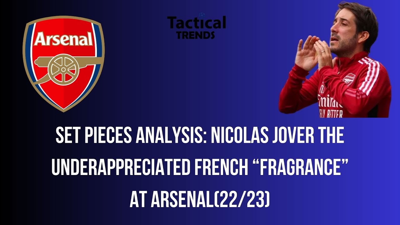 Set Pieces analysis Nicolas Jover the underappreciated French ...