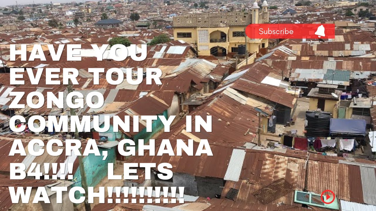 HAVE YOU EVER TOUR ZONGO COMMUNITY IN ACCRA B4! LETS LEARN ABOUT THEIR ...