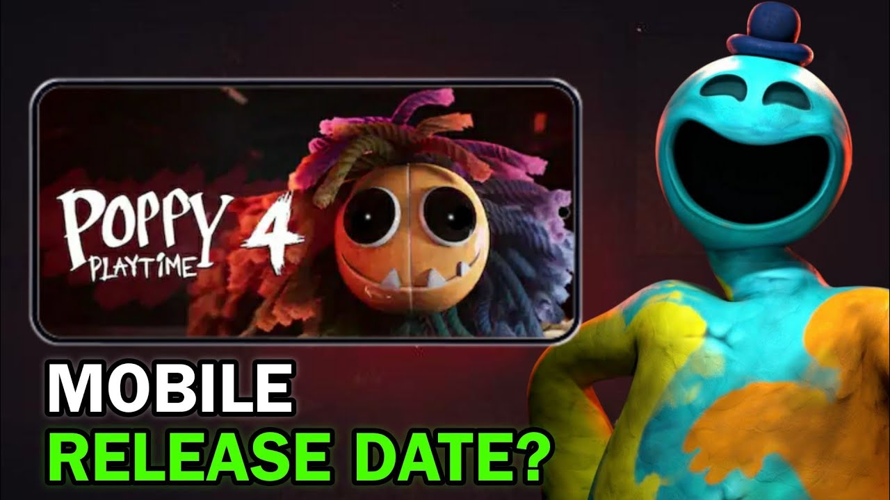 WHEN WILL POPPY PLAYTIME CHAPTER 4 BE RELEASED FOR MOBILE? - YouTube