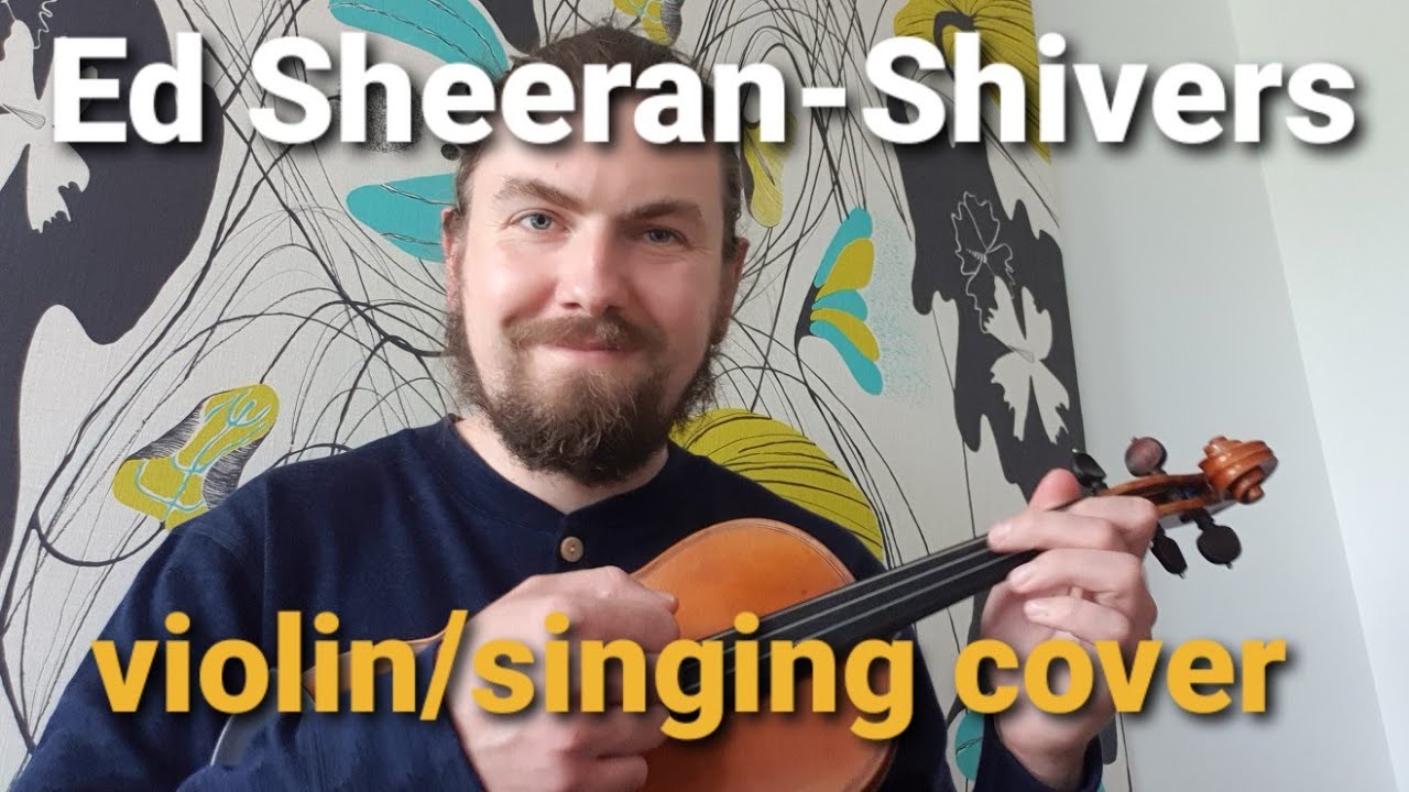 Ed Sheeran "Shivers" - Violin/Singing Cover - YouTube