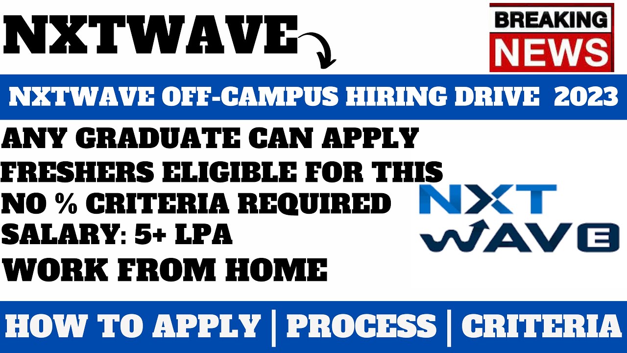 NXT WAVE OFF-CAMPUS HIRING DRIVE 2023 | ANY GRADUATE CAN APPLY | NO ...