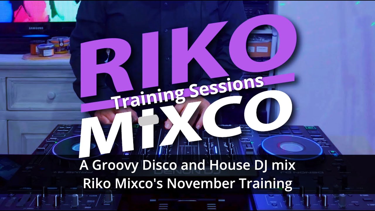A Groovy Disco and House DJ mix - Riko Mixco's November Training - YouTube