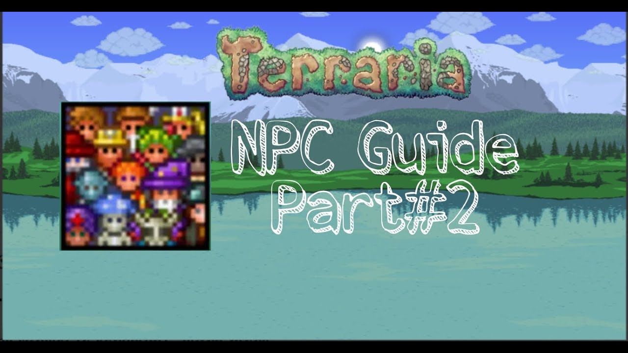 Terraria NPC Guide Part 2 - YouTube