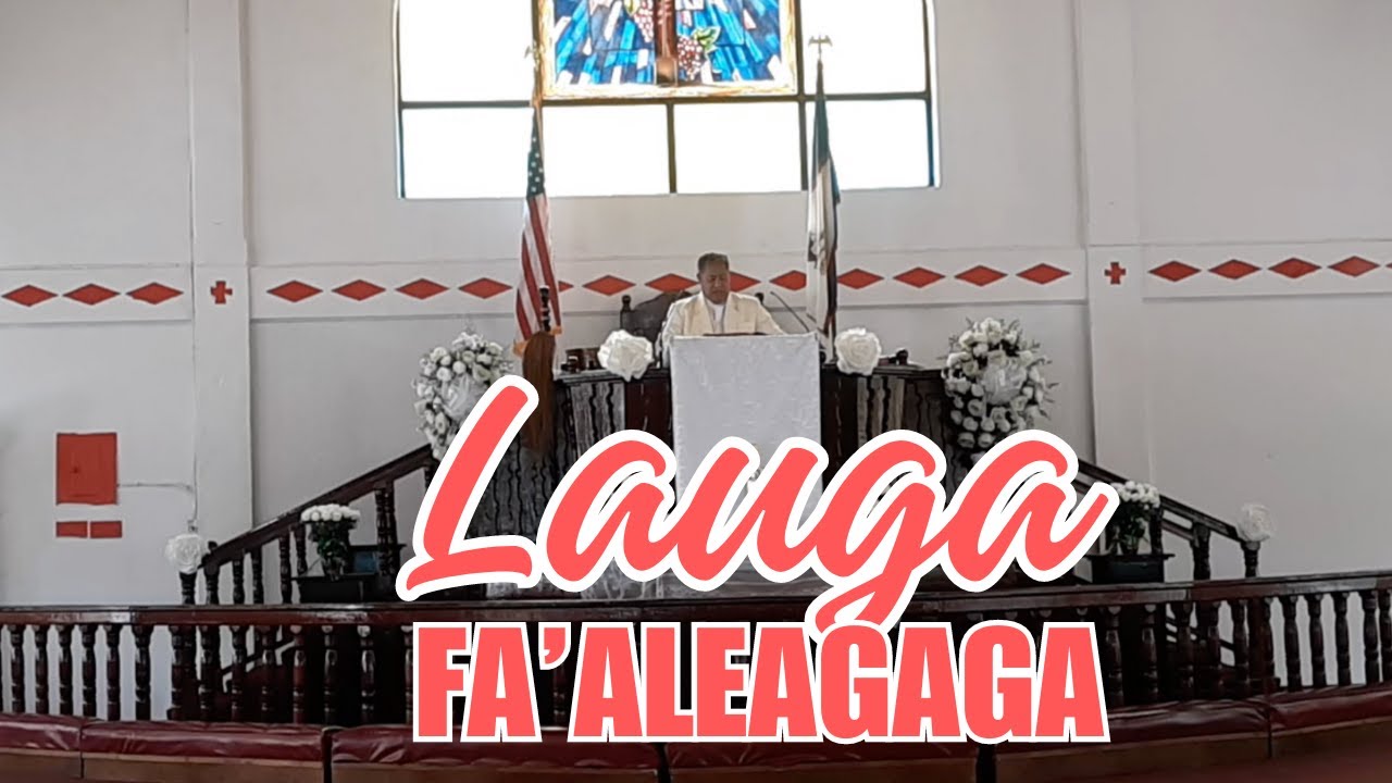 LAUGA FA'ALEAGAGA - REV. SAILIAI TUMAAI -SUNDAY JAN 7, 2024 ...