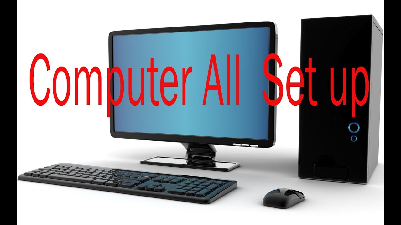 Computer All set up - YouTube