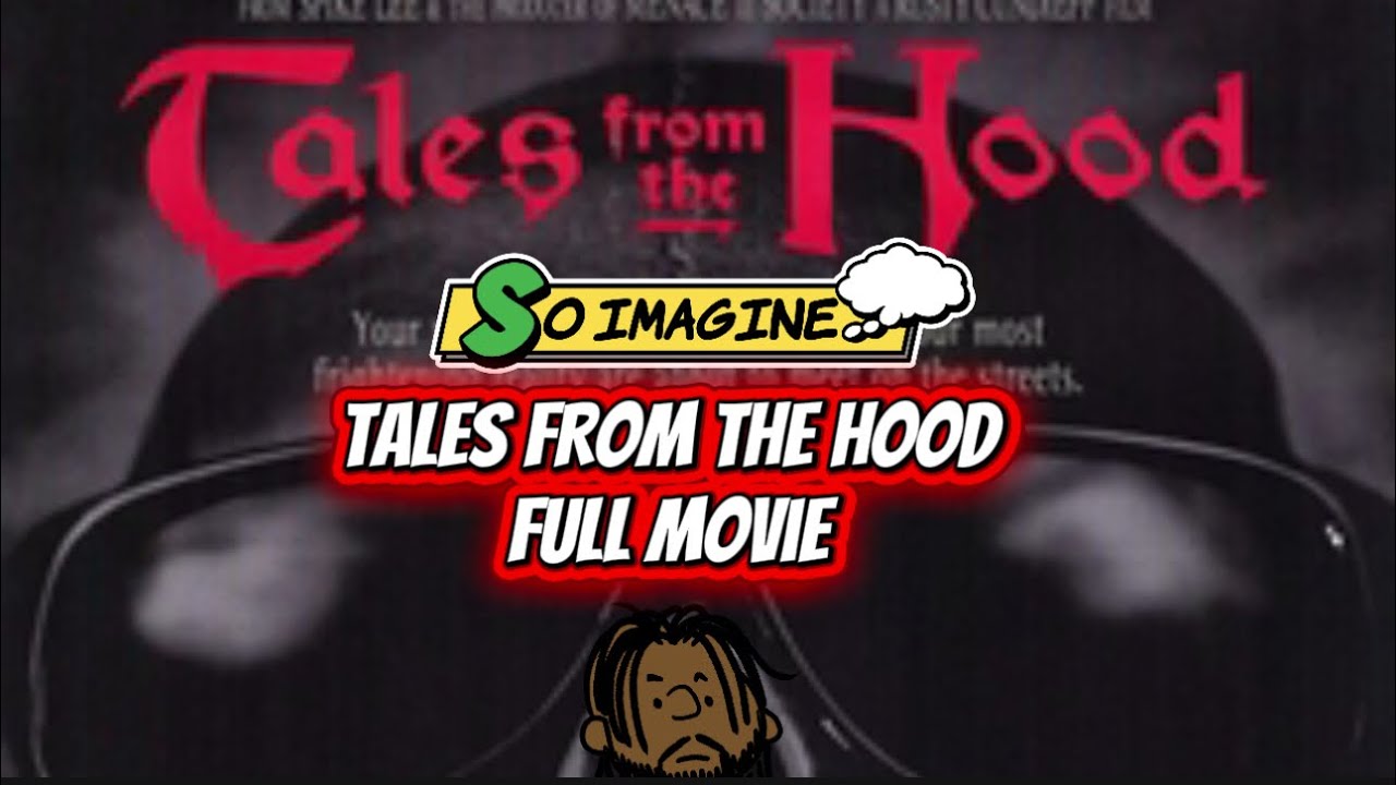 So Imagine… Tales From The Hood Full Movie - YouTube