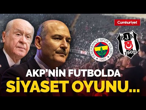 AKP’nin futbolda siyaset oyunu