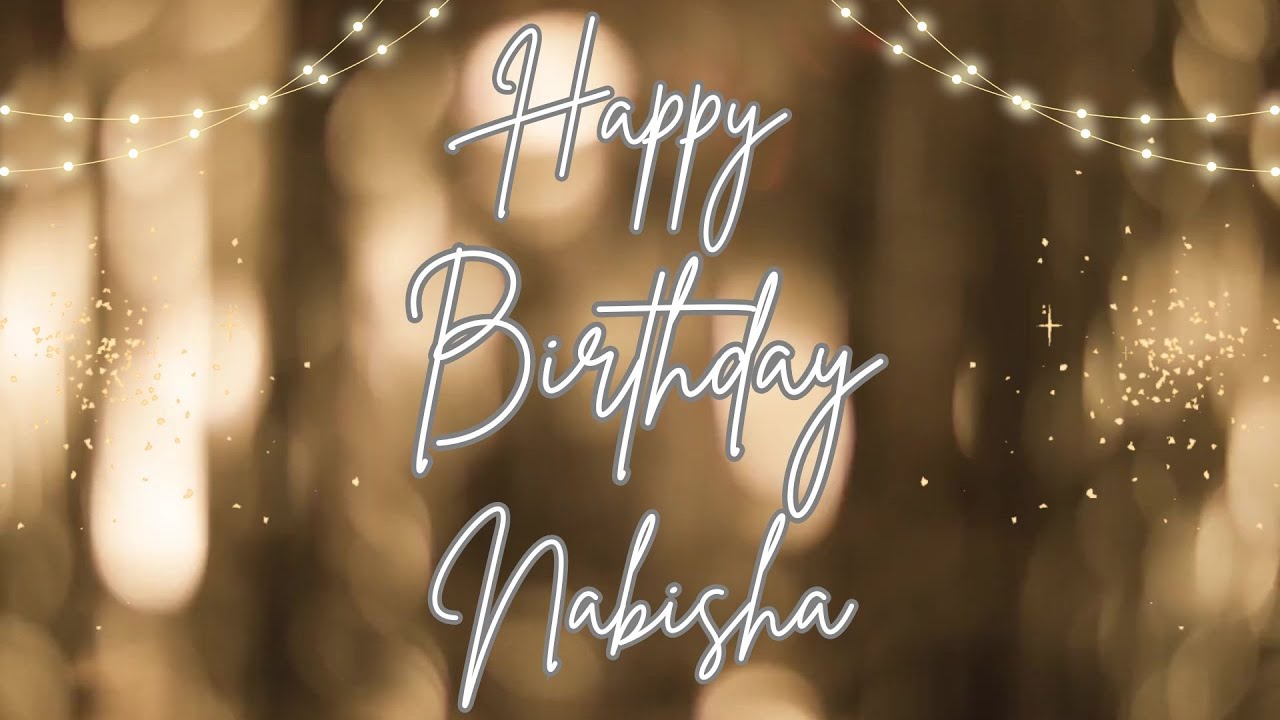 Happy Birthday Nabisha 🎉 | A Special Wish Just for You! | Let's ...