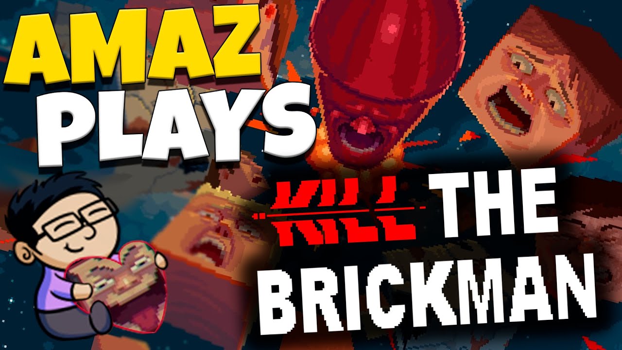 Amaz Plays: Kill the Brickman - YouTube