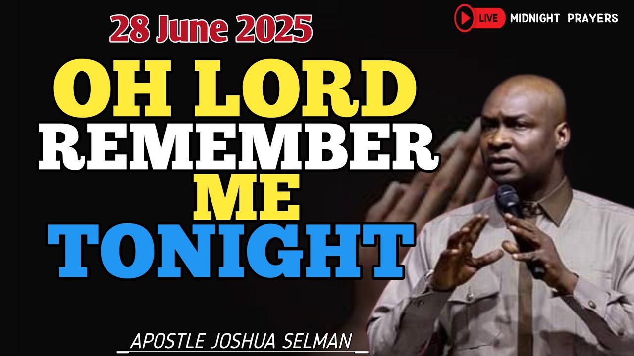 -28 JUNE 2025- PRAY THIS PRAYER IF YOU WANT GOD TO REMEMBER YOU TONIGHT ...
