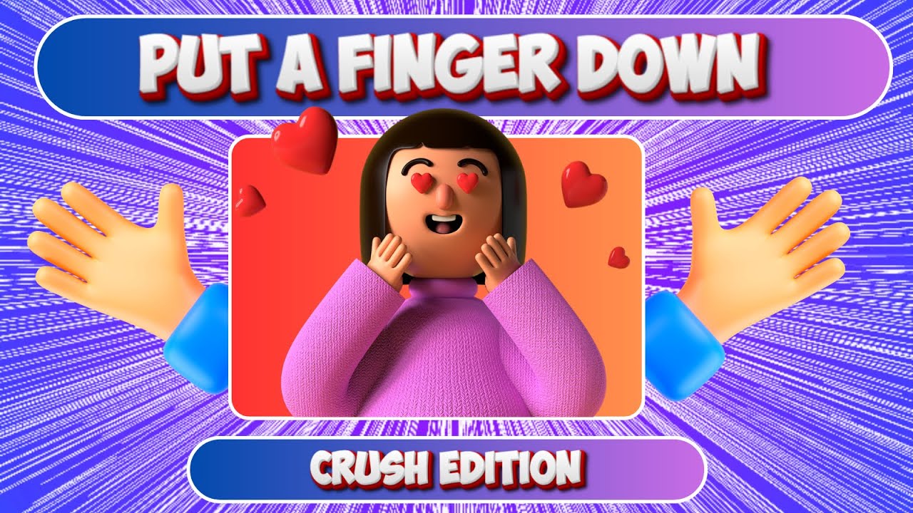 Put A Finger Down | Crush Edition - YouTube