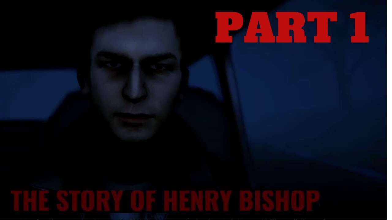 The Story of Henry Bishop - Horror Gameplay - Part 1 - YouTube