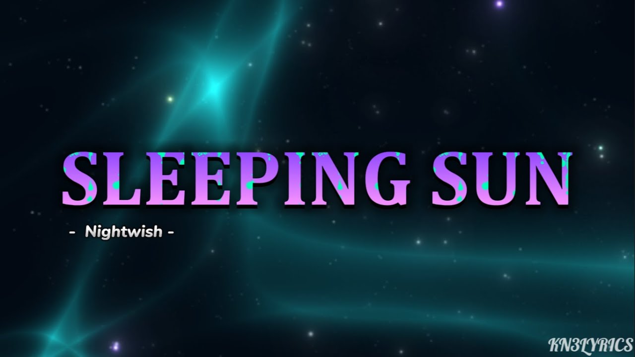 SLEEPING SUN - Nightwish (Lyrics) - YouTube
