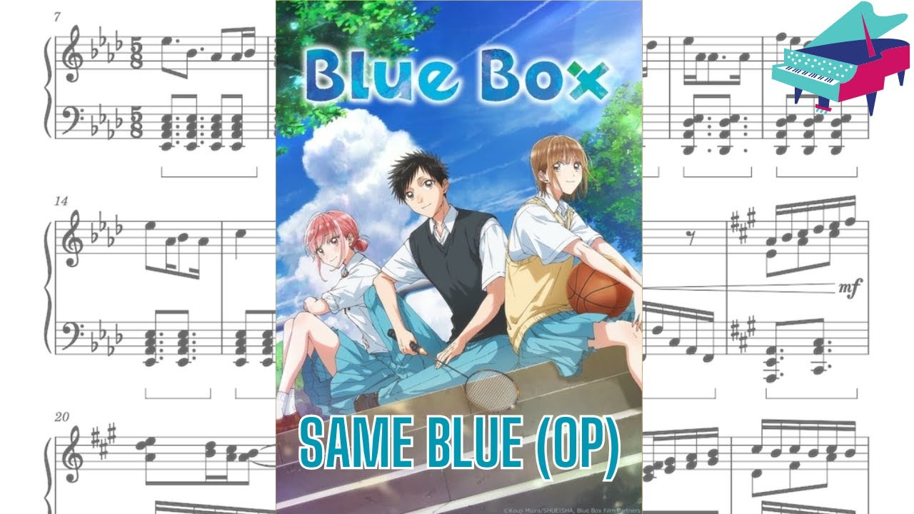 Same Blue - Blue Box (アオのハコ) OP - Piano Transcription + Sheet Music ...
