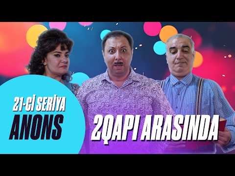 2 Qapı Arasında | 21-ci seriya — Anons