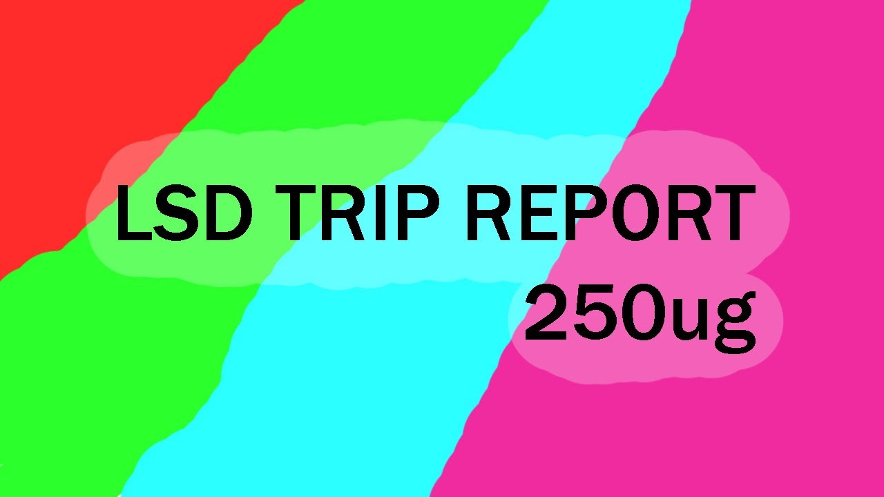 250ug LSD - Trip Report - YouTube