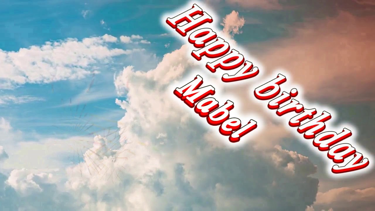 Happy birthday Mabel - YouTube