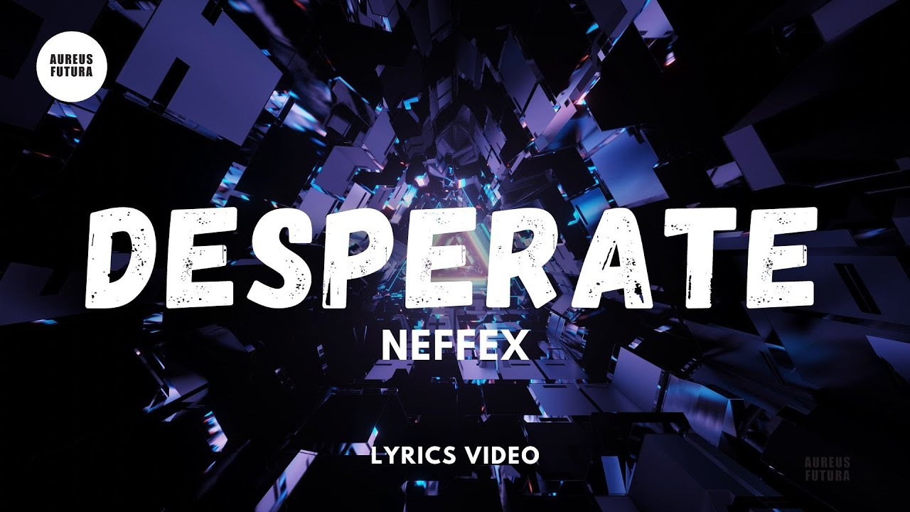 Neffex Desperate (Lyrics Video) - YouTube
