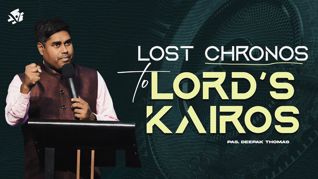 Lost Chronos to Lord's Kairos | Pastor Deepak Thomas - YouTube