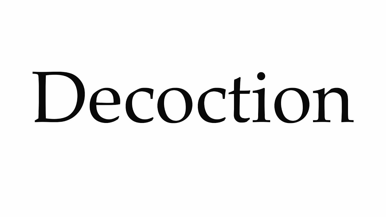 How to Pronounce Decoction - YouTube