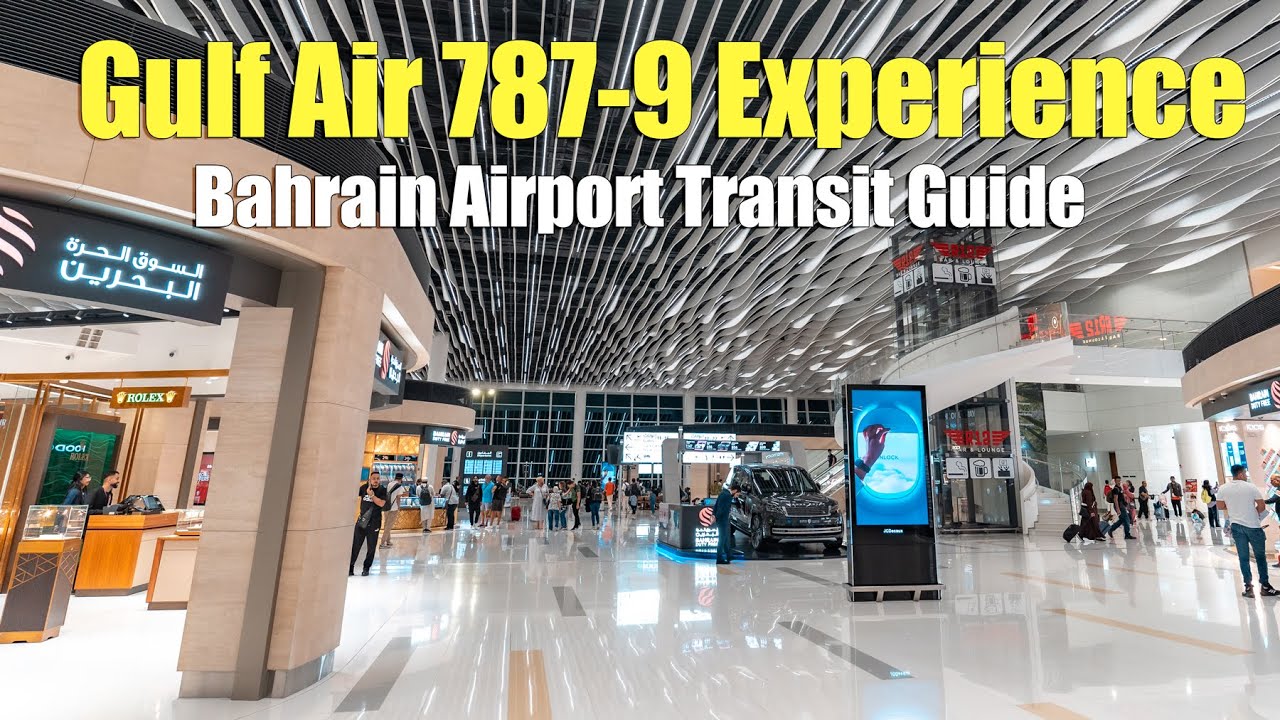 Gulf Air 787-9 Business Class Experience (3): Bahrain Airport Transit ...