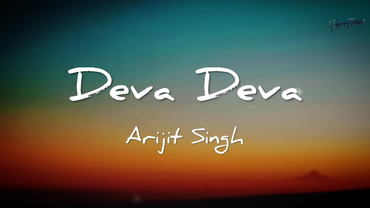 Deva Deva lyrics full song || Arijit singh || #song #arijitsingh # ...