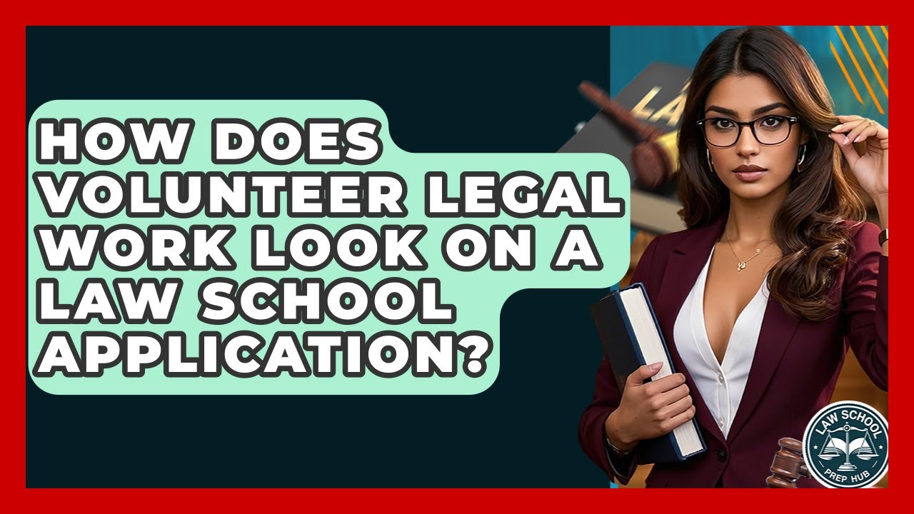 How Does Volunteer Legal Work Look On A Law School Application? - Law ...