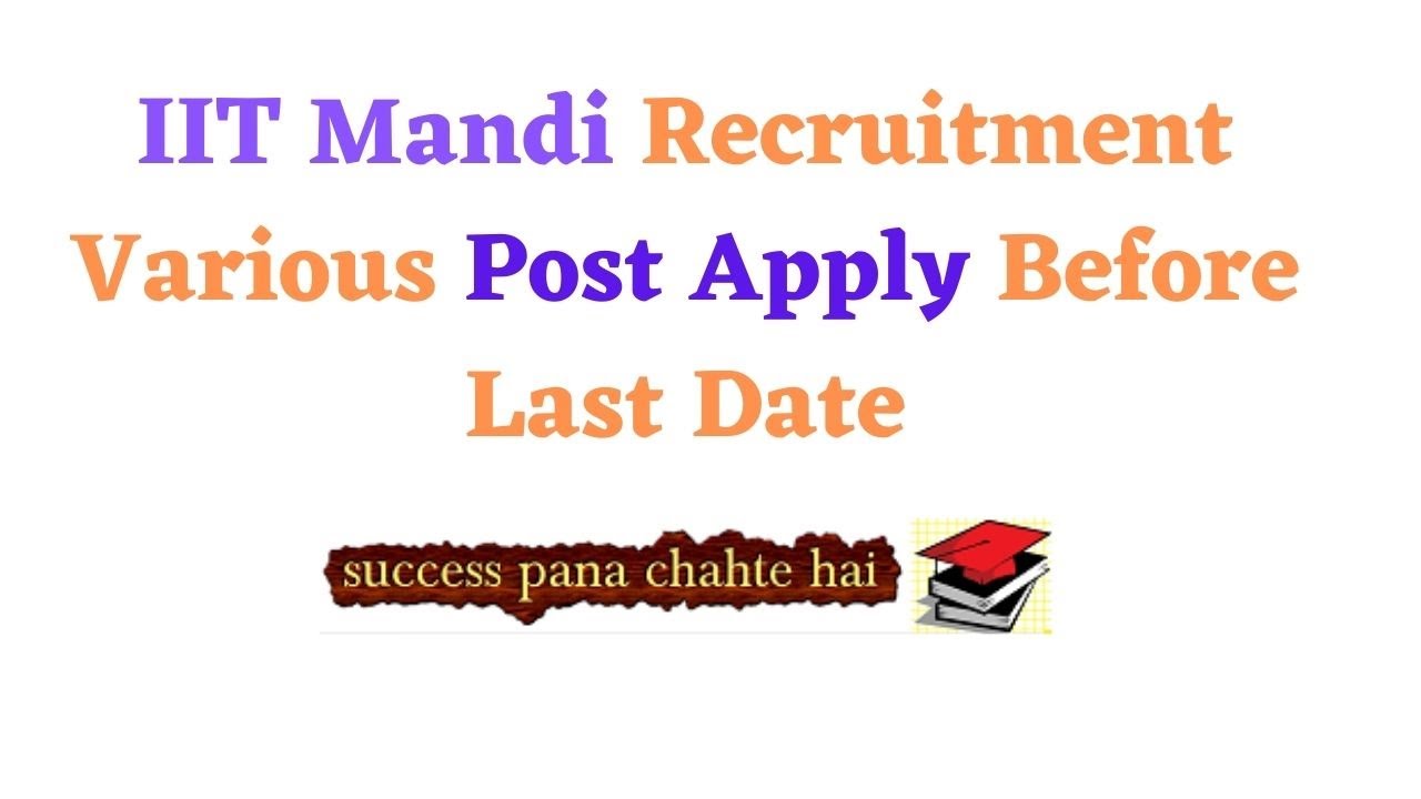 IIT Mandi Recruitment Various Post Apply Before Last Date - YouTube