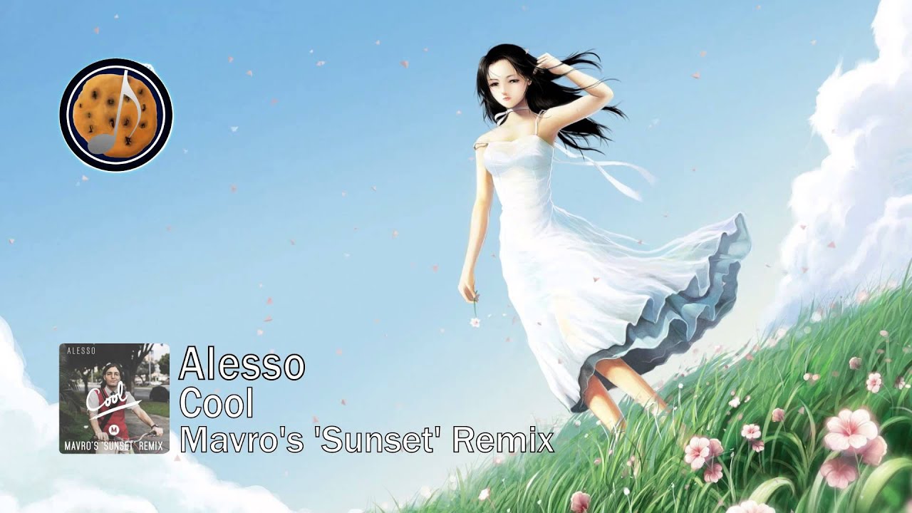 Alesso - Cool (Mavro's 'Sunset' Remix) [Free Download] - YouTube