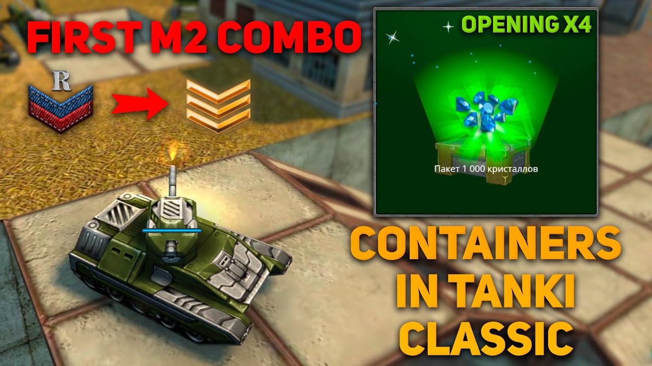TANKI CLASSIC Opening First Containers! | Rank Up & Buying M2 Combo ...