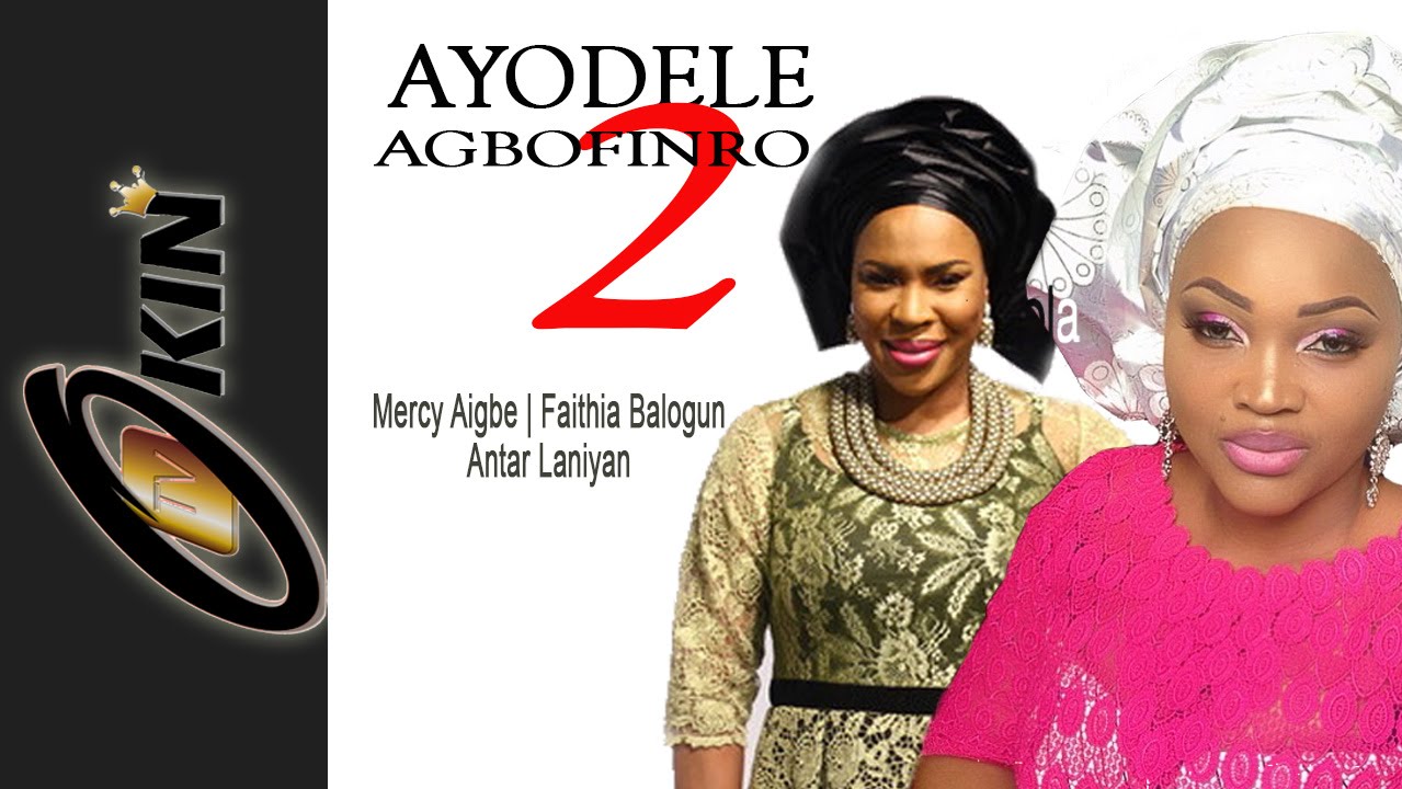 AYODELE AGBOFINRO 2 | Faithia Balogun Mercy Aigbe - YouTube