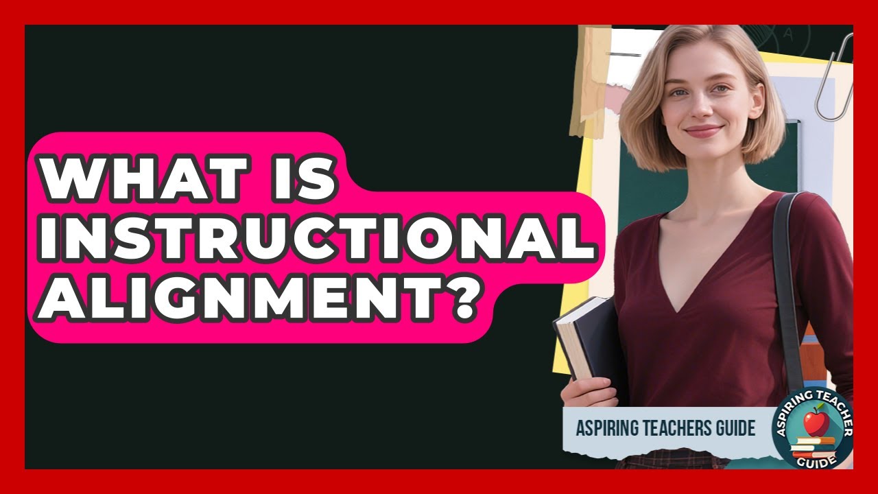 What Is Instructional Alignment? - Aspiring Teacher Guide - YouTube