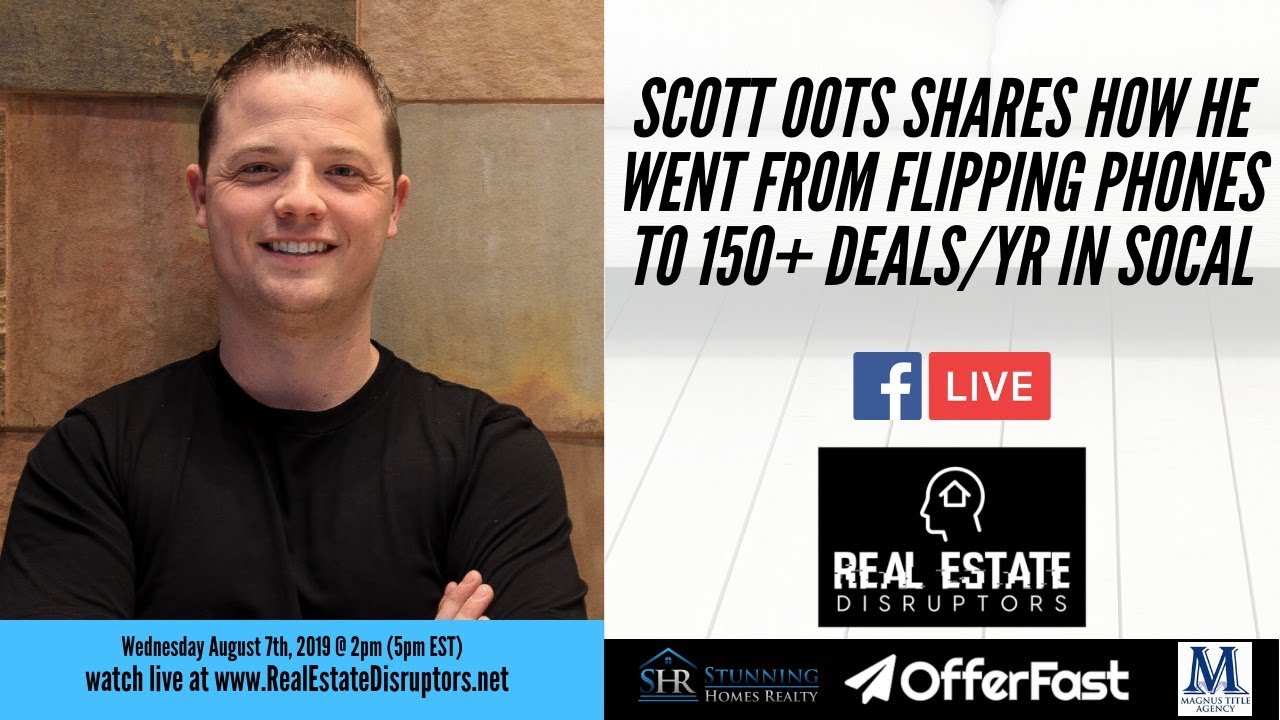 Scott Oots Shares How He Went From Flipping Phones To 150+ Deals/Yr in ...