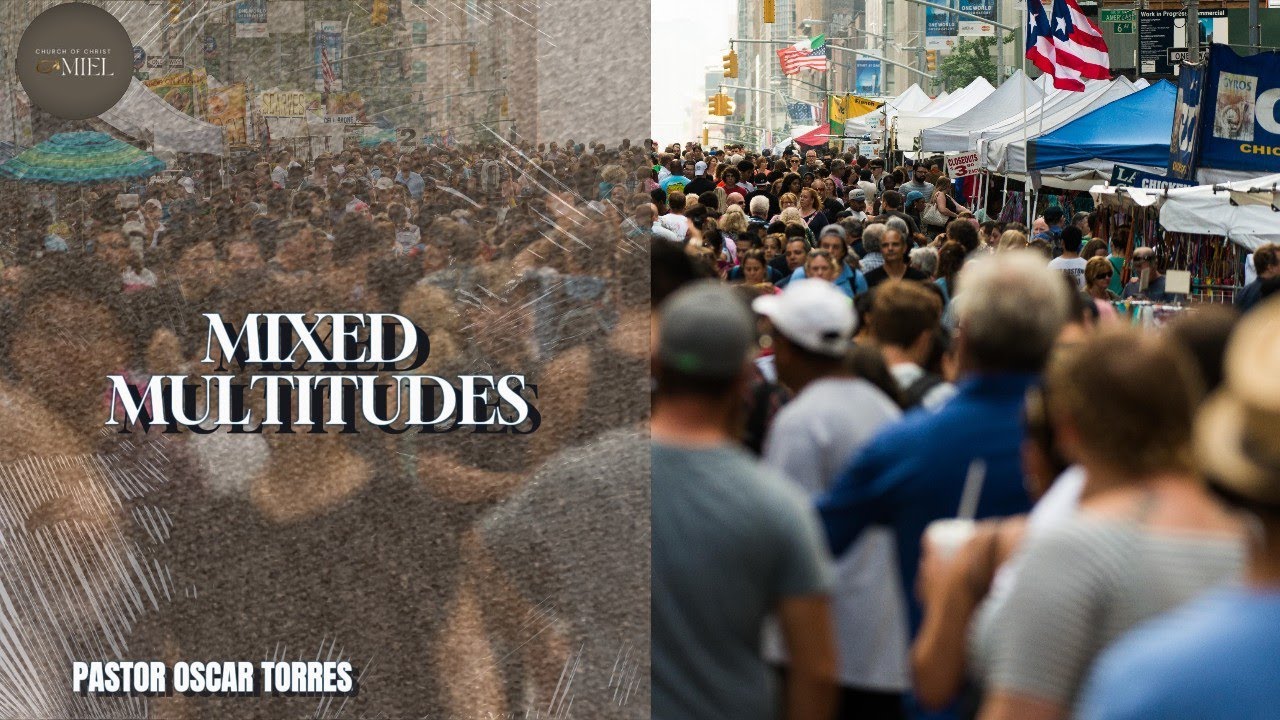 Mixed Multitudes. || Pastor Oscar Torres || 06/01/25 - YouTube