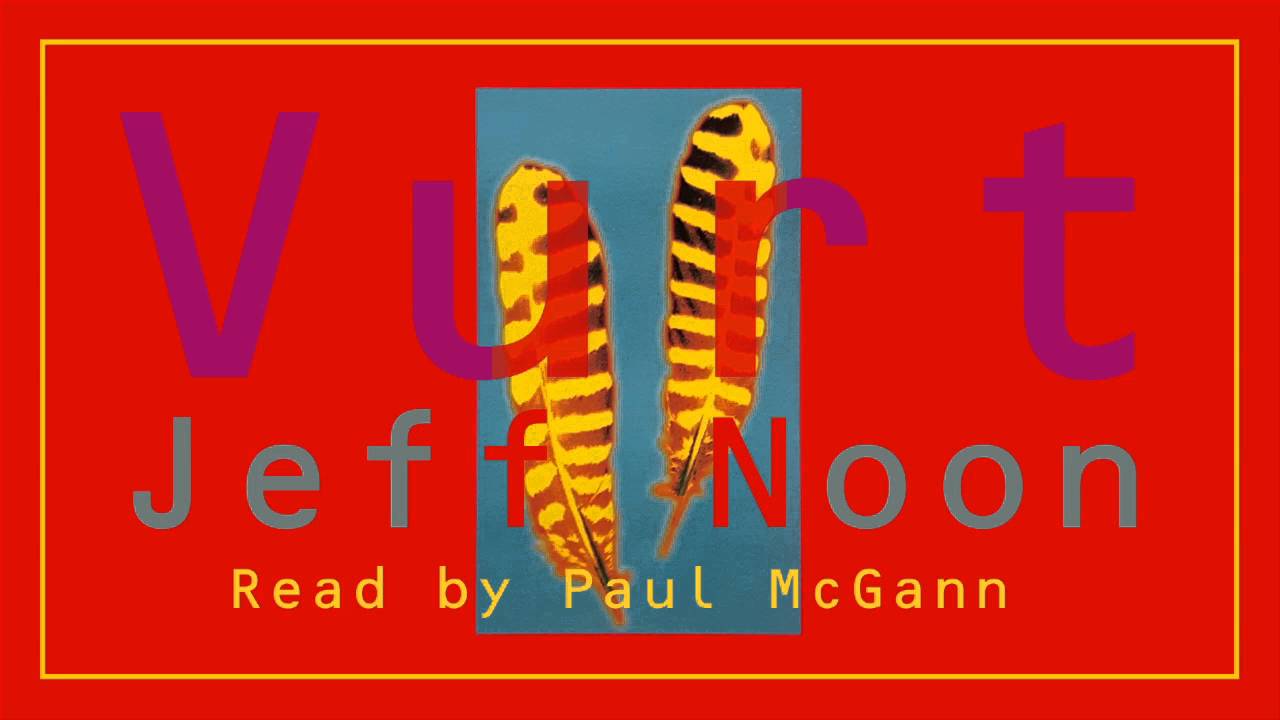 Vurt - Jeff Noon - 4/8 - Audiobook - Read by Paul McGann - Tape 2 ...