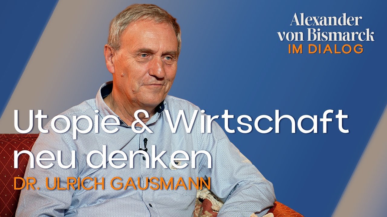 Utopie statt Krise: Dr. Ulrich Gausmann über neue Wege in Wirtschaft ...