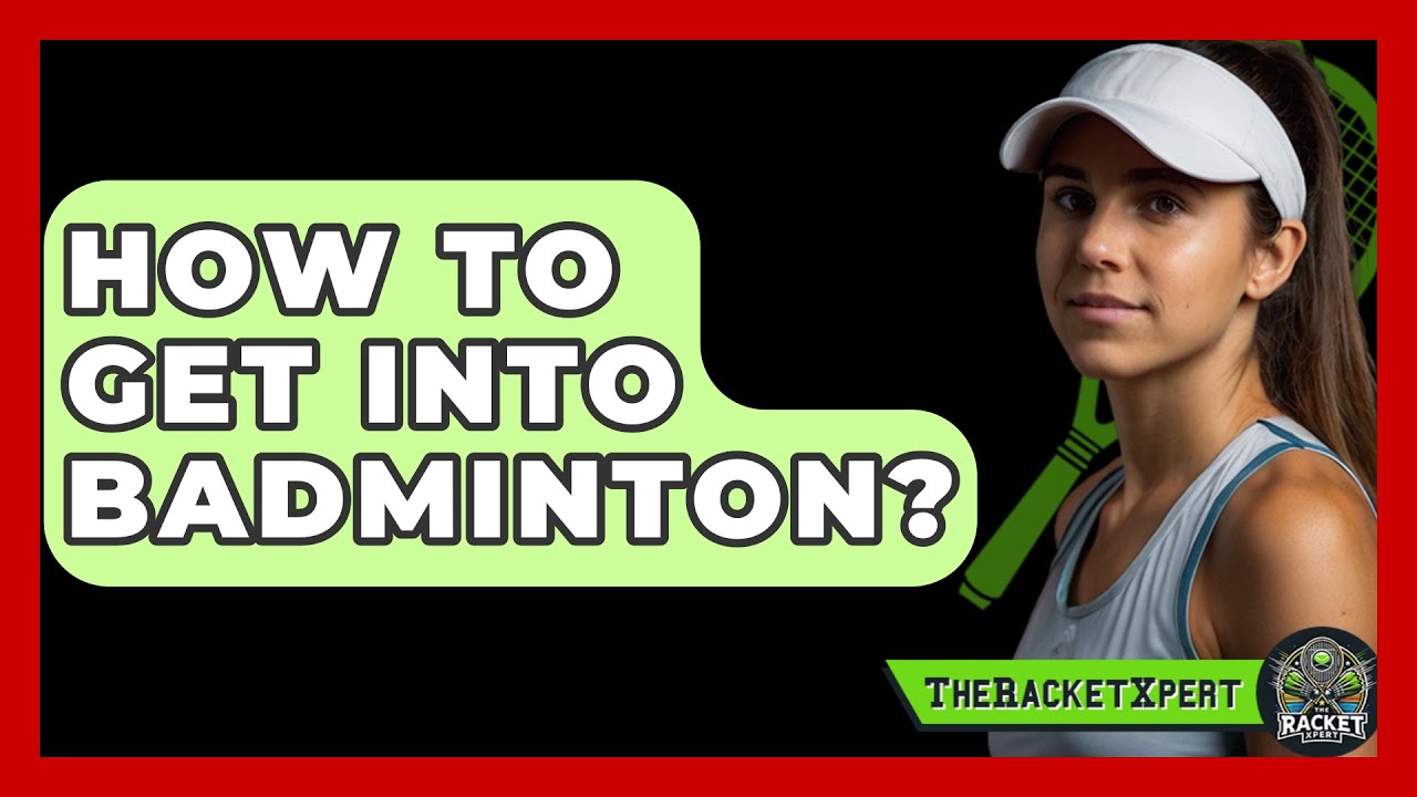 How To Get Into Badminton? - The Racket Xpert - YouTube