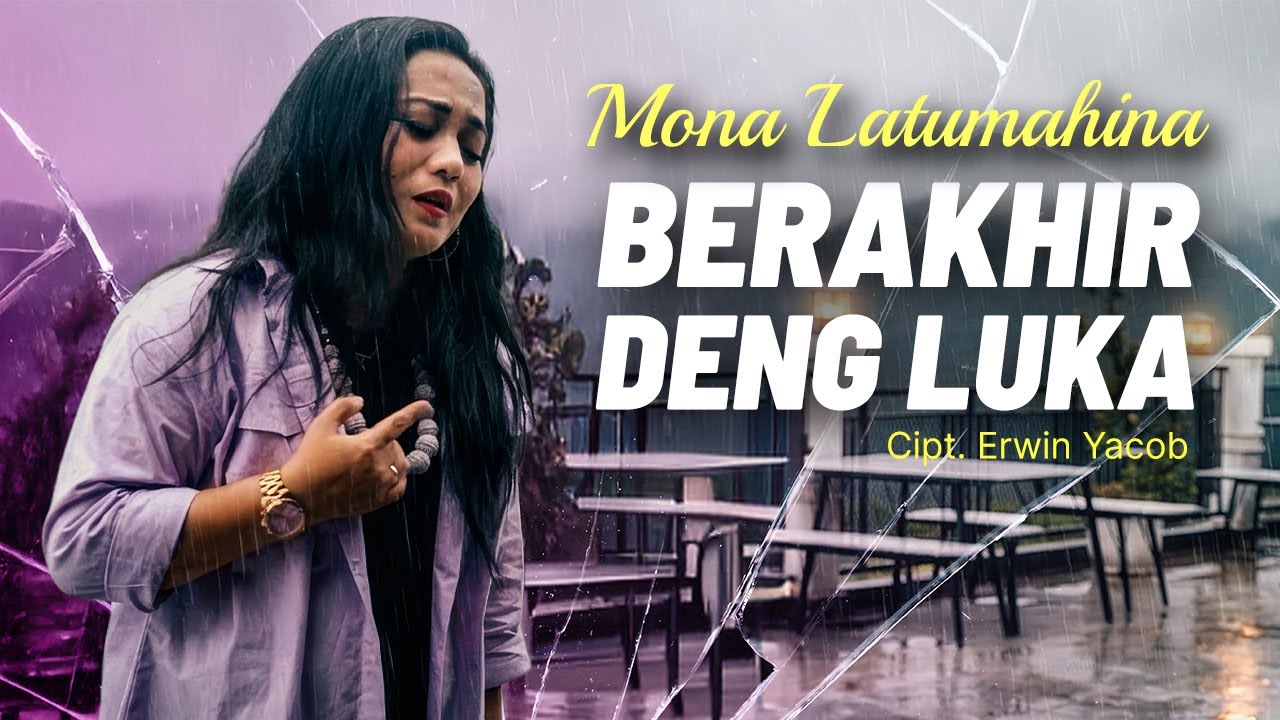 Mona Latumahina - BERAKHIR DENG LUKA (Official Music Video) - YouTube