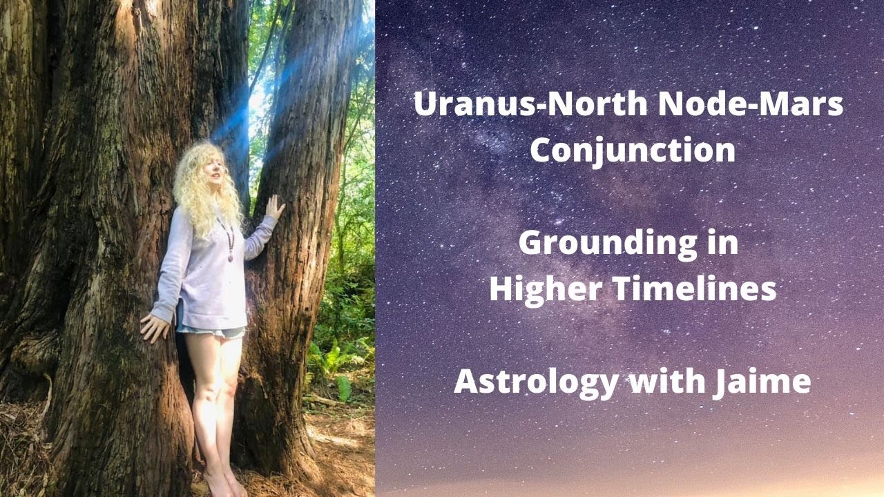 Uranus-North Node-Mars Conjunction: Accelerated Change into Higher ...