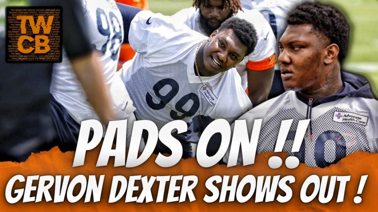 Bears Camp Day 6 : Dexter Shines in Full Pads & Answers Some 3 ...