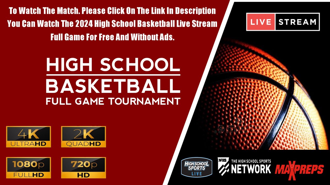 🏀 LIVE STREAMING | High School Basketball | FULL GAMES 2024 - YouTube