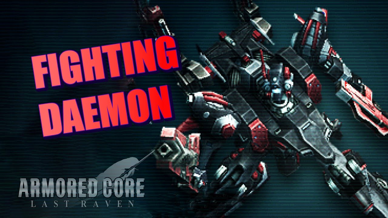 A Detailed Guide On How to Fight Daemon In Armored Core Last Raven ...