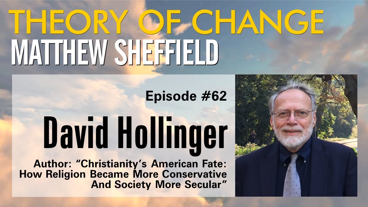 Theory of Change #062: David Hollinger on the revolt against modern ...