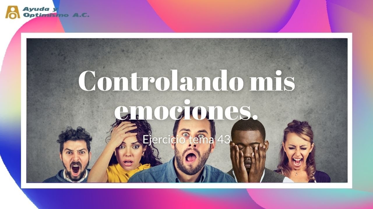 Tema 43 Ejercicio Controlando mis emociones. - YouTube