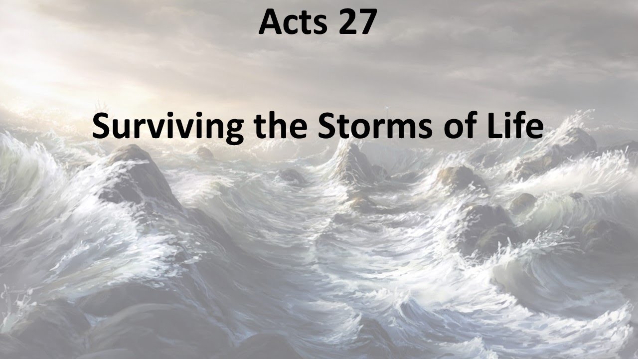 ”Surviving the Storms of Life” | Acts 27 | October 29th [SERMON ONLY ...