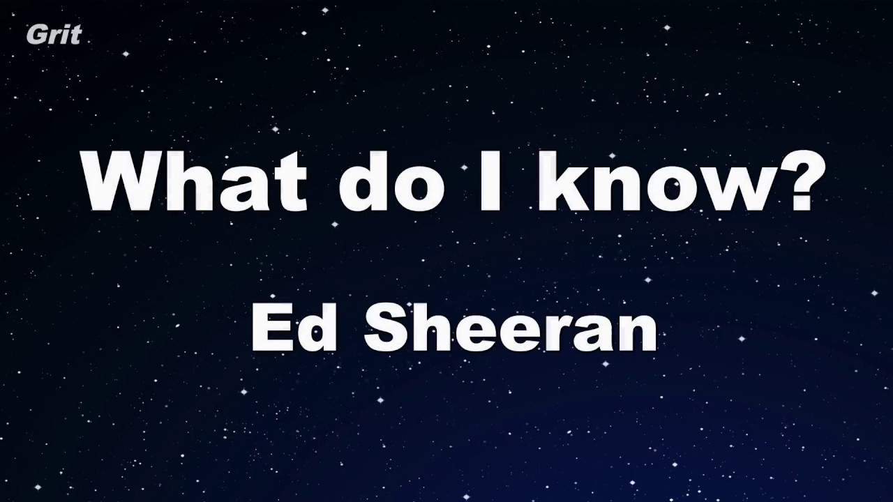 What Do I Know? - Ed Sheeran Karaoke 【No Guide Melody】 Instrumental ...