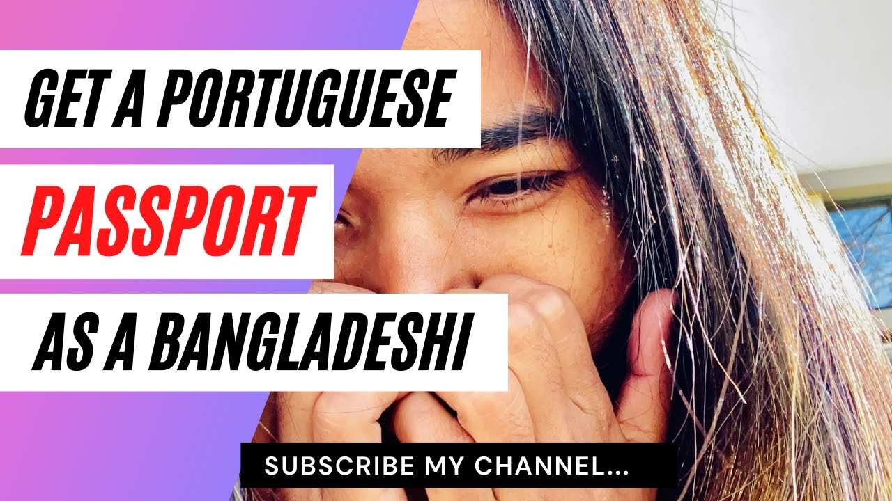 Get A Portuguese Passport As A Bangladeshi YouTube get-a-portuguese-passport-as-a-bangladeshi-youtube