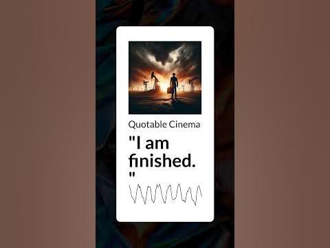 "I am finished." | Quotable Cinema - YouTube