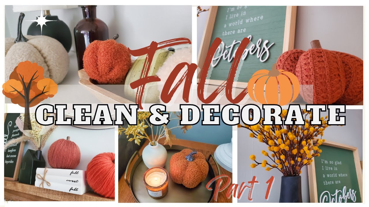 FALL CLEAN AND DECORATE WITH ME 2022 PART 1 // FALL DECORATING IDEAS ...