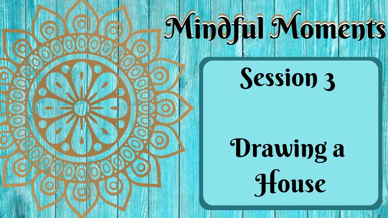 Episode 2 - Mindfulness Art Activity - Anxiety Relief - Drawing a House ...